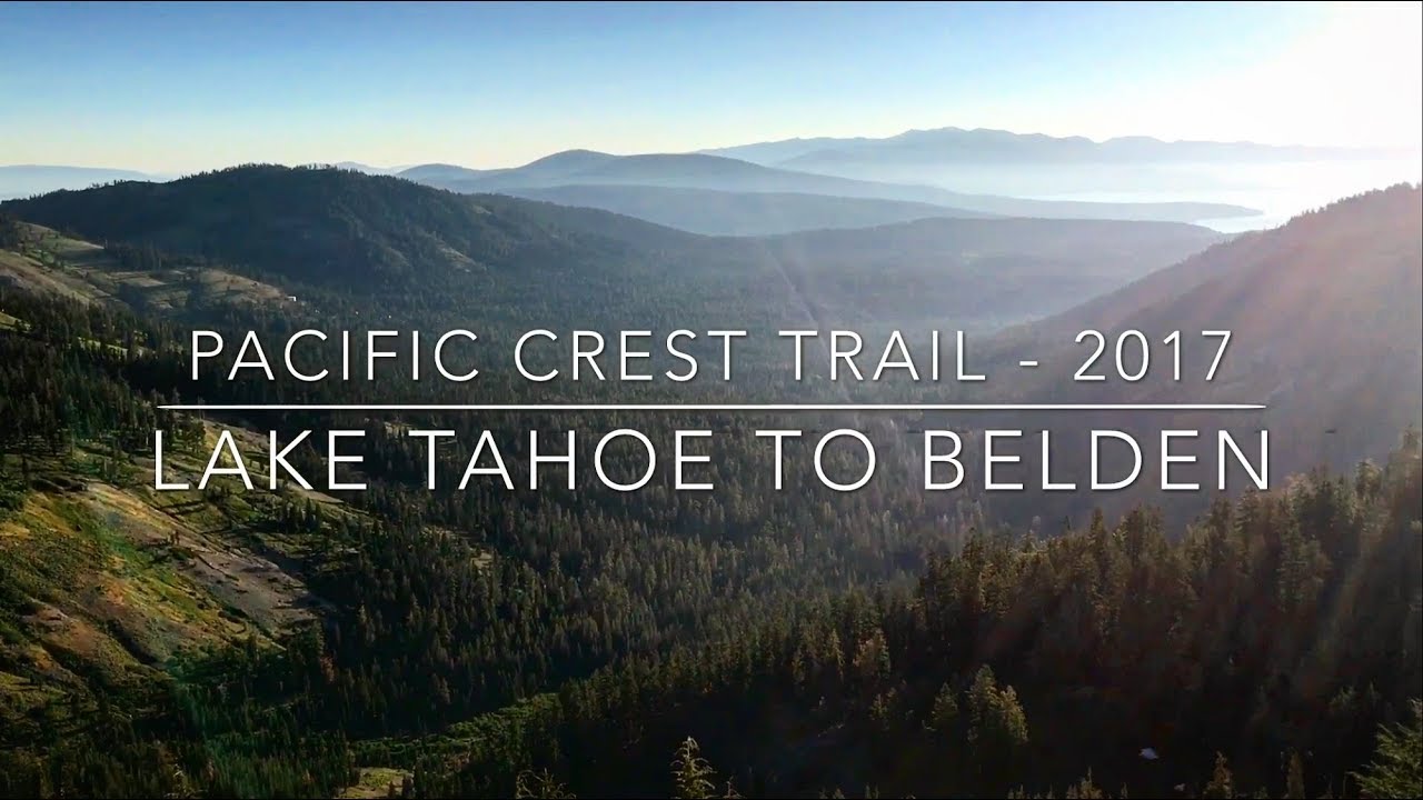 Pacific Crest Trail 2017 - Sections K, L, M - Lake Tahoe to Belden ...