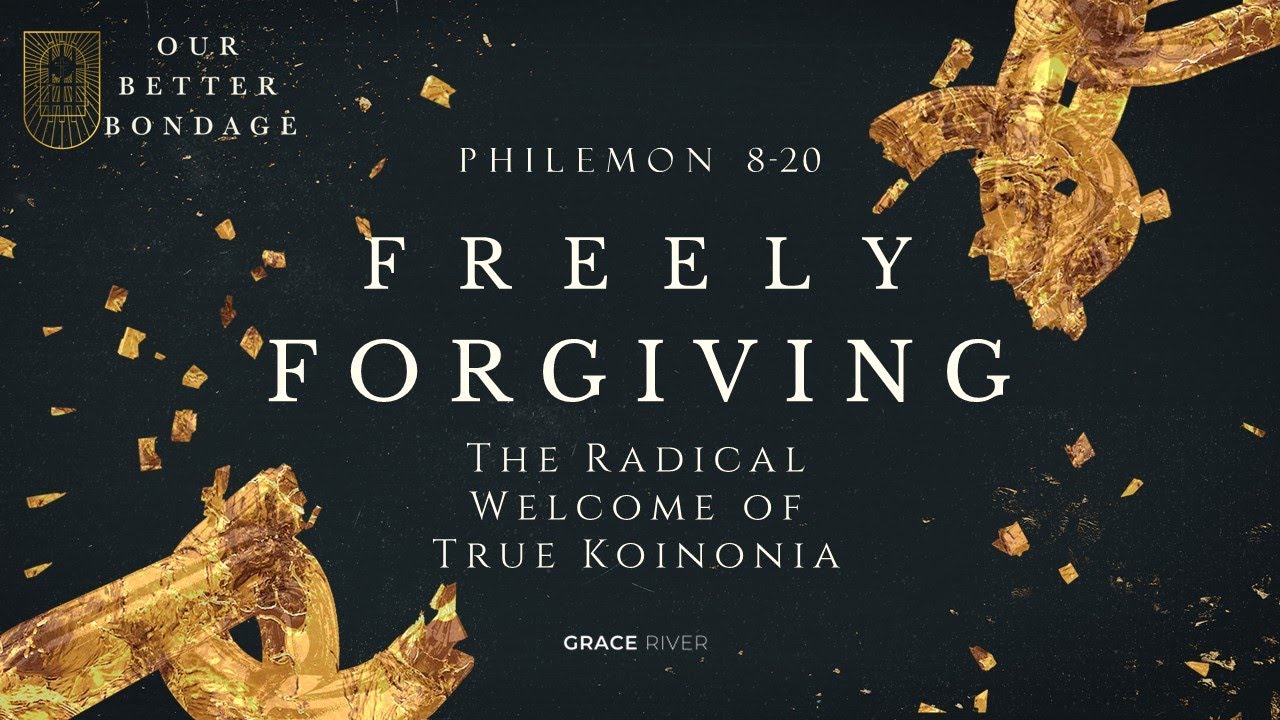 Freely Forgiving Philemon 8-20 / Our Better Bondage Series - YouTube