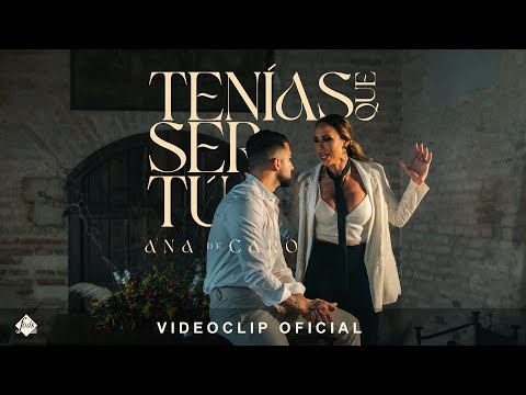 Ana de Caro - Tenías que ser tú (Videoclip Oficial)