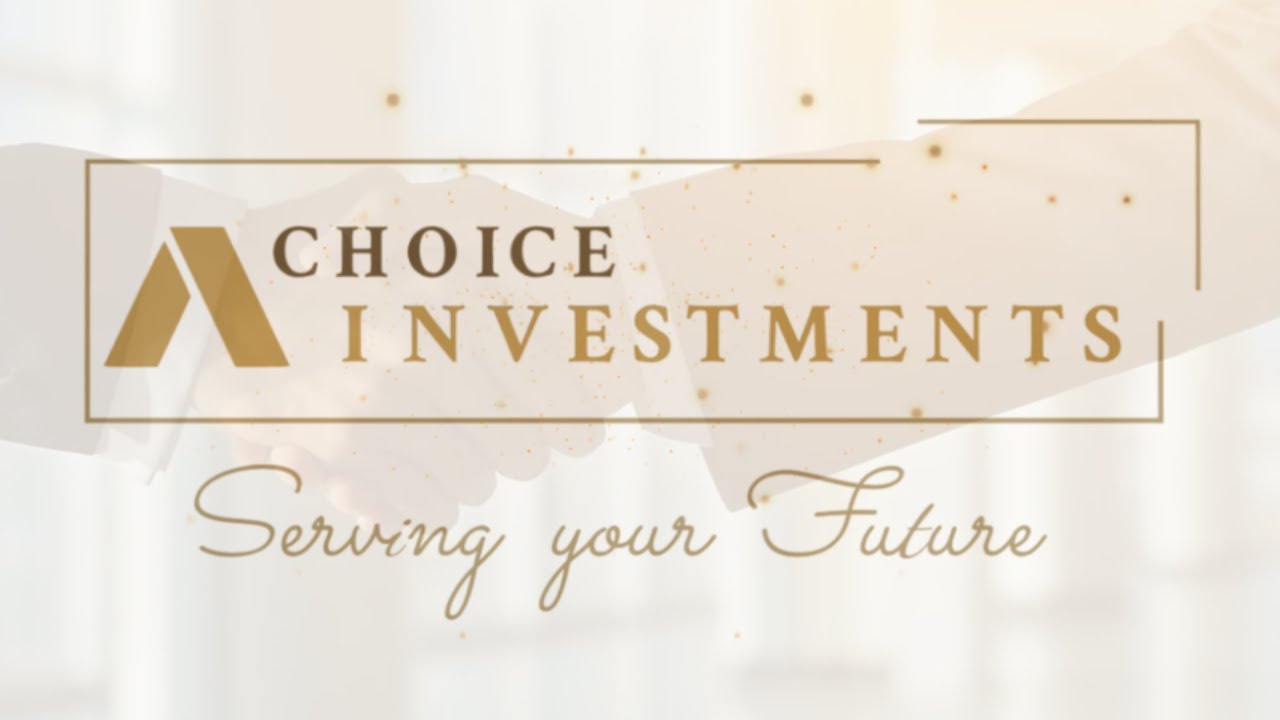 Choice Investments ® Serving your Future - YouTube