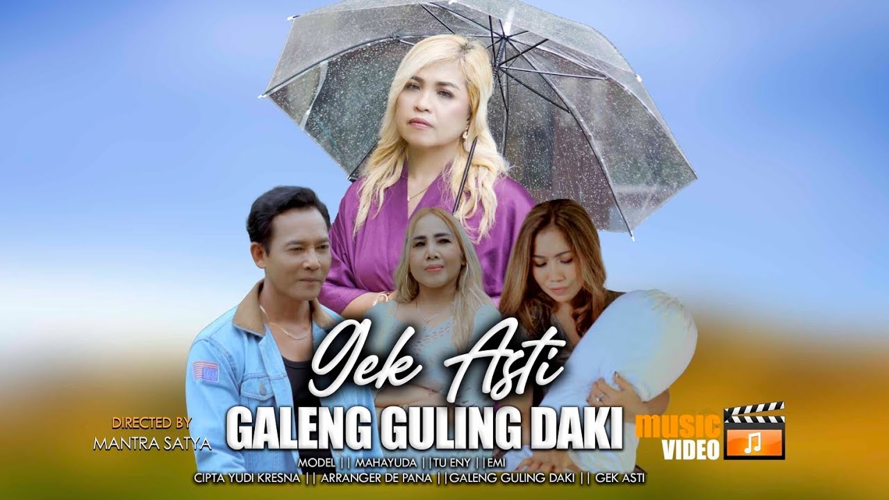 Gex Asti - Galeng Guling Daki ( Music Video Official ) - YouTube Music