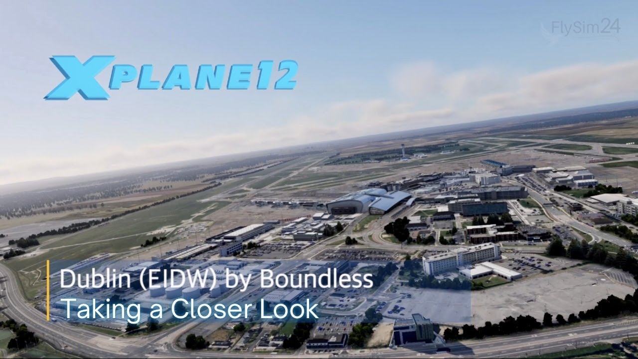 DUBLIN (EIDW) by Boundless - A CLOSER LOOK | X-Plane 12 | ZiboMod - YouTube