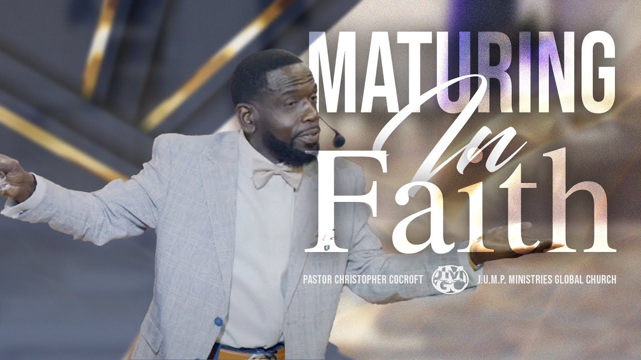 Maturing in Faith | Pastor Christopher CoCroft Sr | 230305 - YouTube