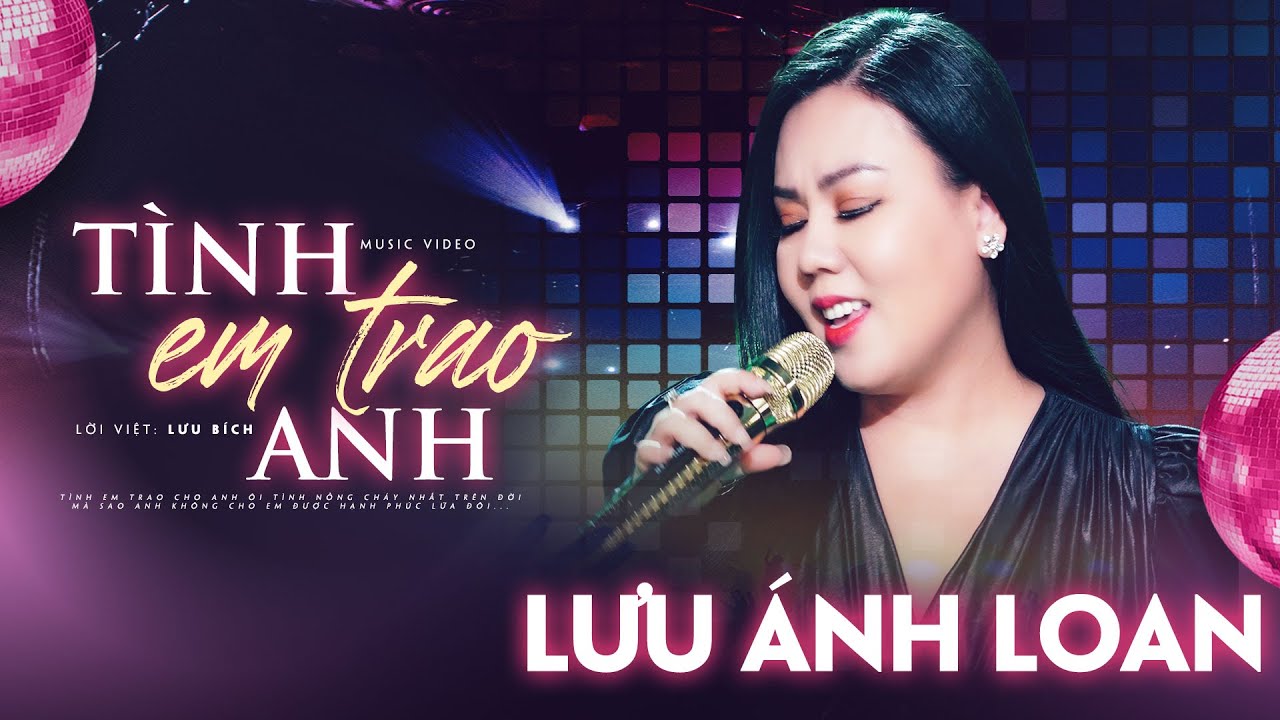 Tình Em Trao Anh - Lưu Ánh Loan | MV OFFICIAL - YouTube