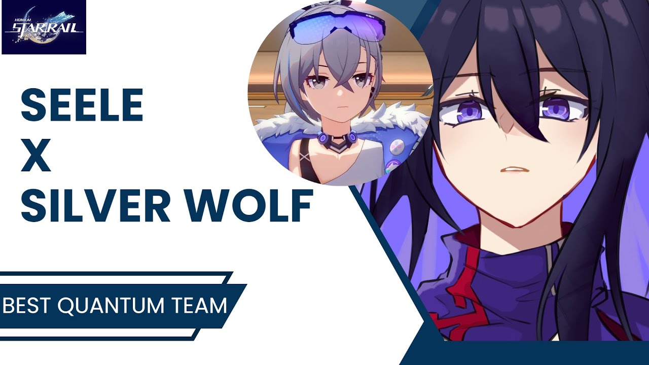 SEELE X SILVER WOLF QUANTUM TEAM - HONKAI STAR RAIL - YouTube
