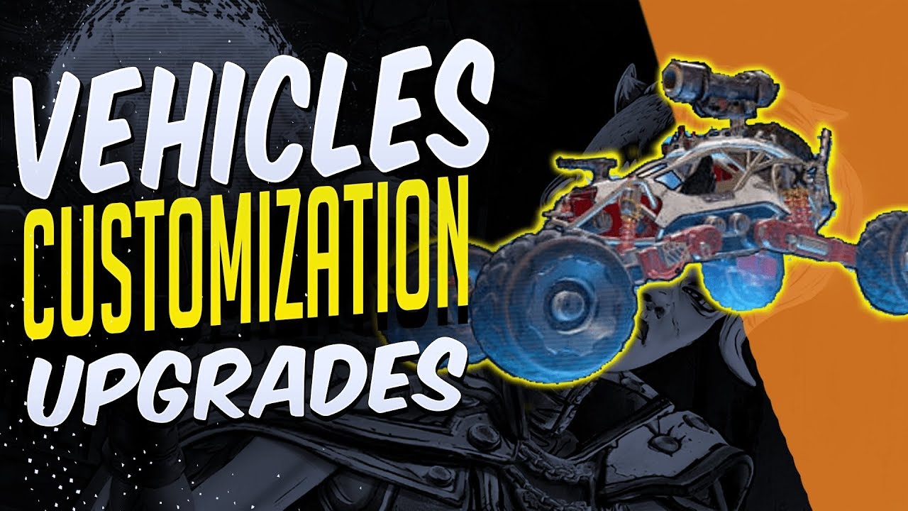 BORDERLANDS 3 VEHICLE CUSTOMIZATION AND UPGRADES - How Does it work ...