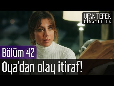 Ufak Tefek Cinayetler 42. Bölüm - Oya'dan Olay İtiraf!