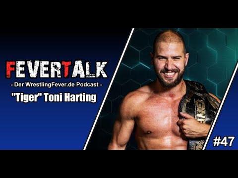 FeverTalk #47 - Toni Harting (Wrestling Podcast) #WrestlingPodcast #FeverTalk