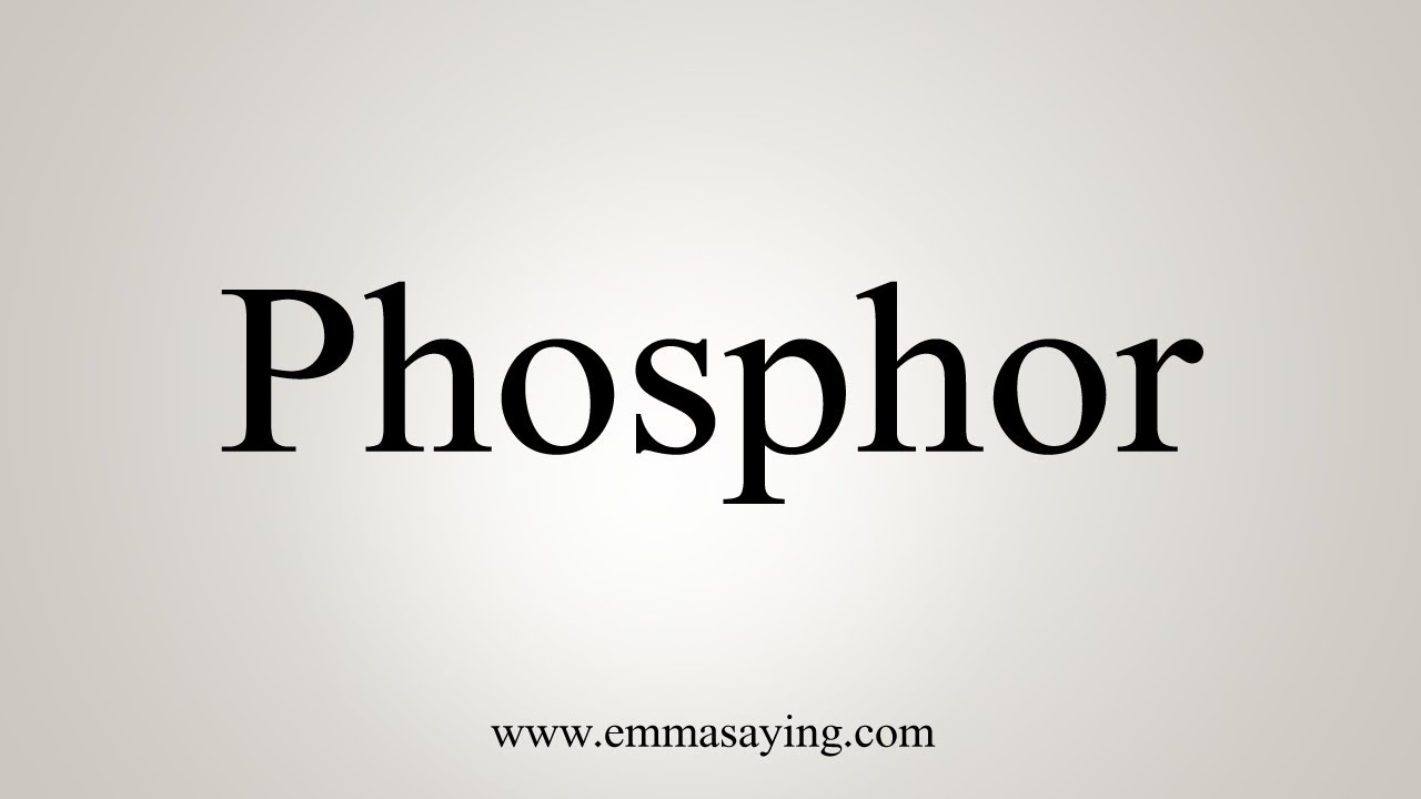 How To Say Phosphor - YouTube