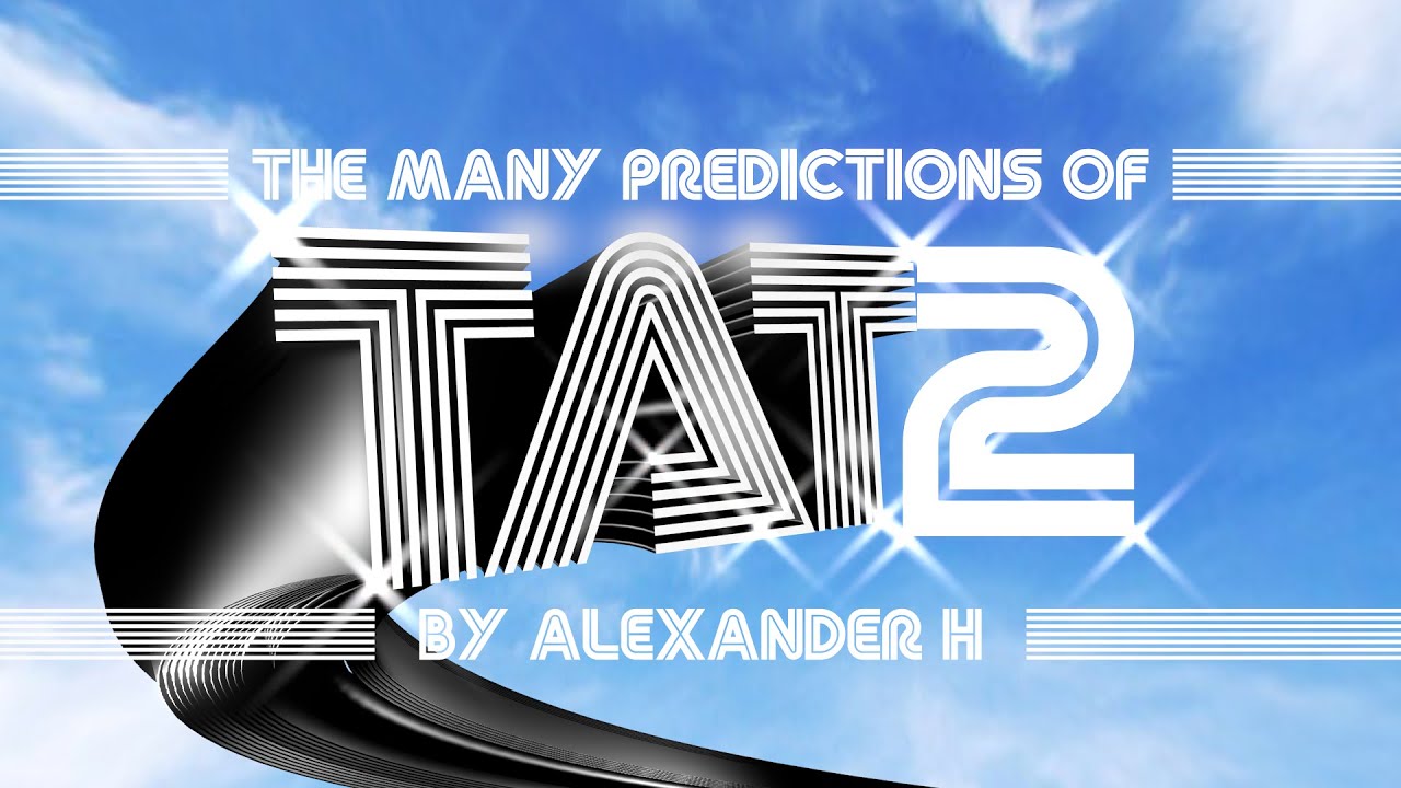 The Many Predictions of T.A.T Two - YouTube