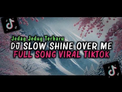 DJ Slow Shine Over Me Full Song | New Remix 2025 - YouTube