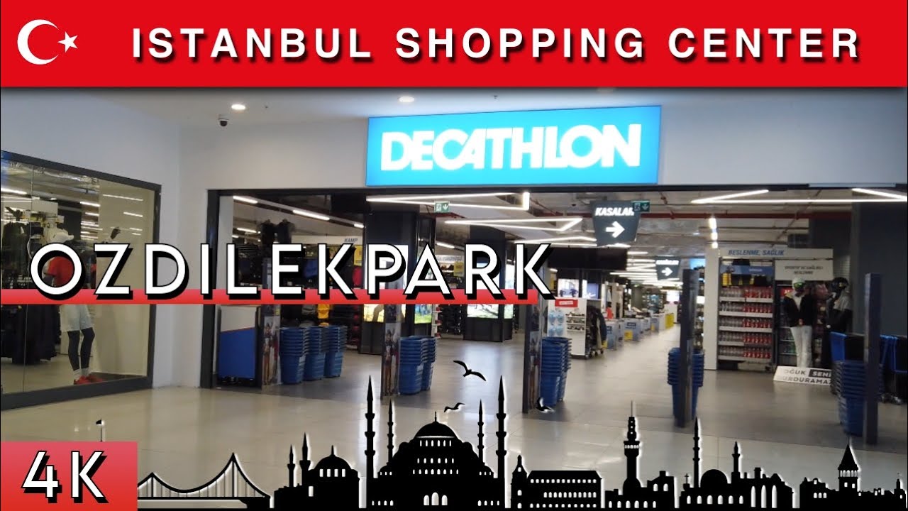 🇹🇷Istanbul | Walking in OZDILEKPARK and discover the new DECATHLON ...