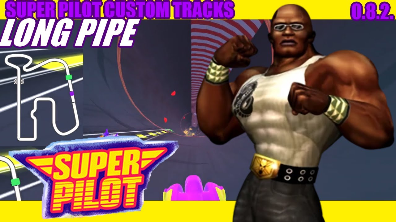 Super Pilot Custom Tracks (0.8.2.): Long Pipe by trathert4 - YouTube