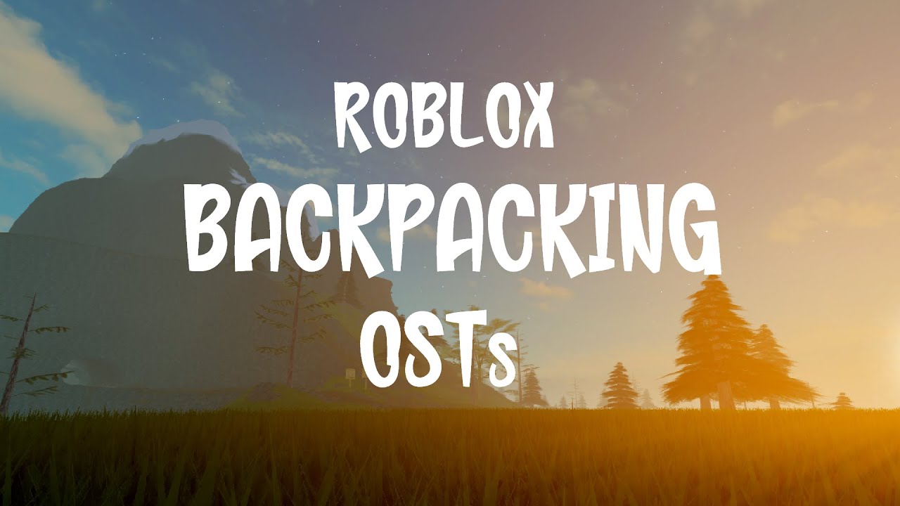 🎶 ALL ROBLOX Backpacking OSTs 🎶 - YouTube
