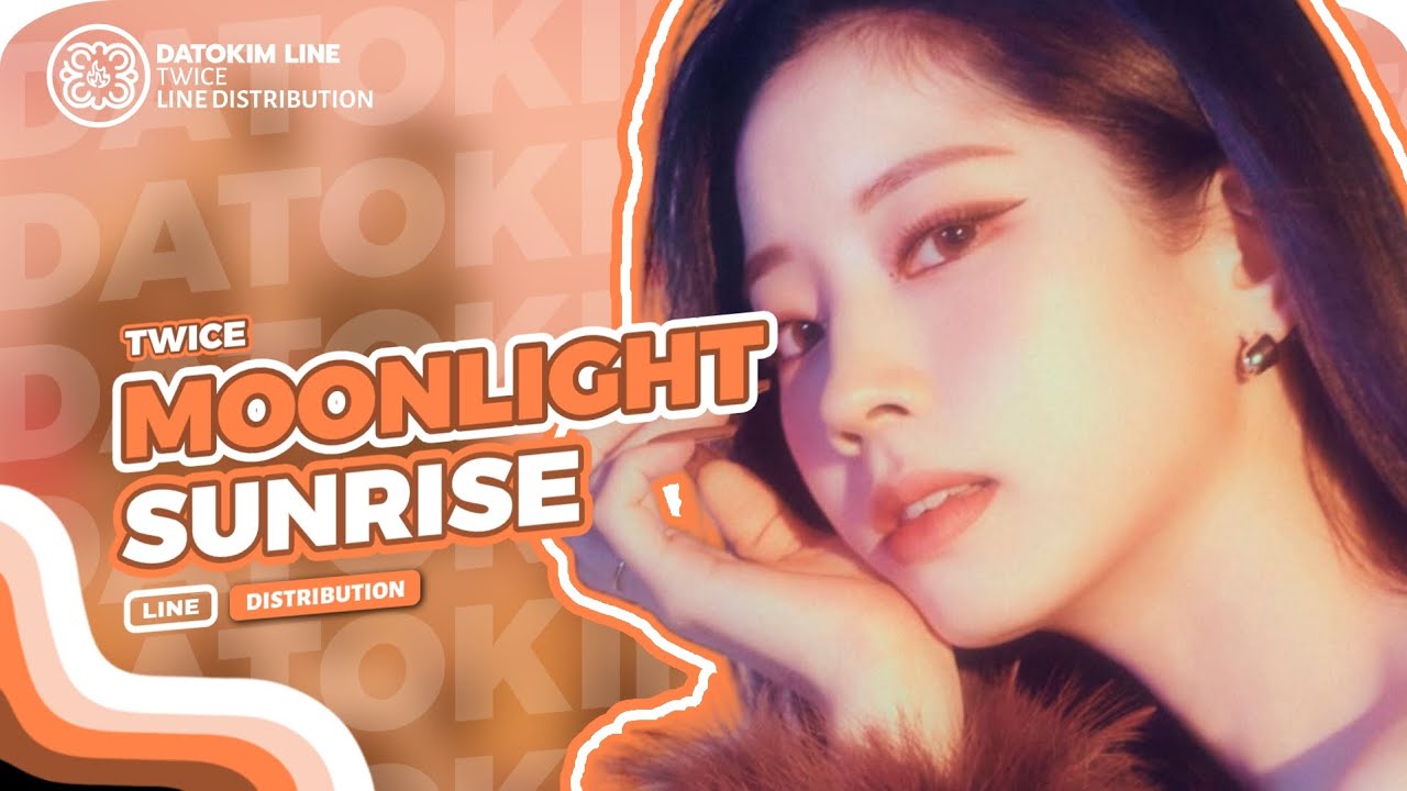 TWICE "MOONLIGHT SUNRISE" LINE DISTRIBUTION (audio snnipet) • DATOKIM ...