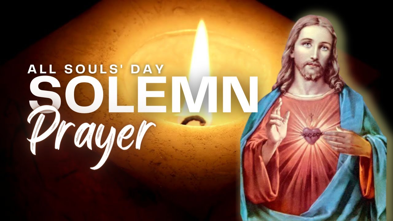 SOLEMN PRAYER TO OUR DEPARTED LOVED ONE'S ON ALL SOULS DAY - YouTube