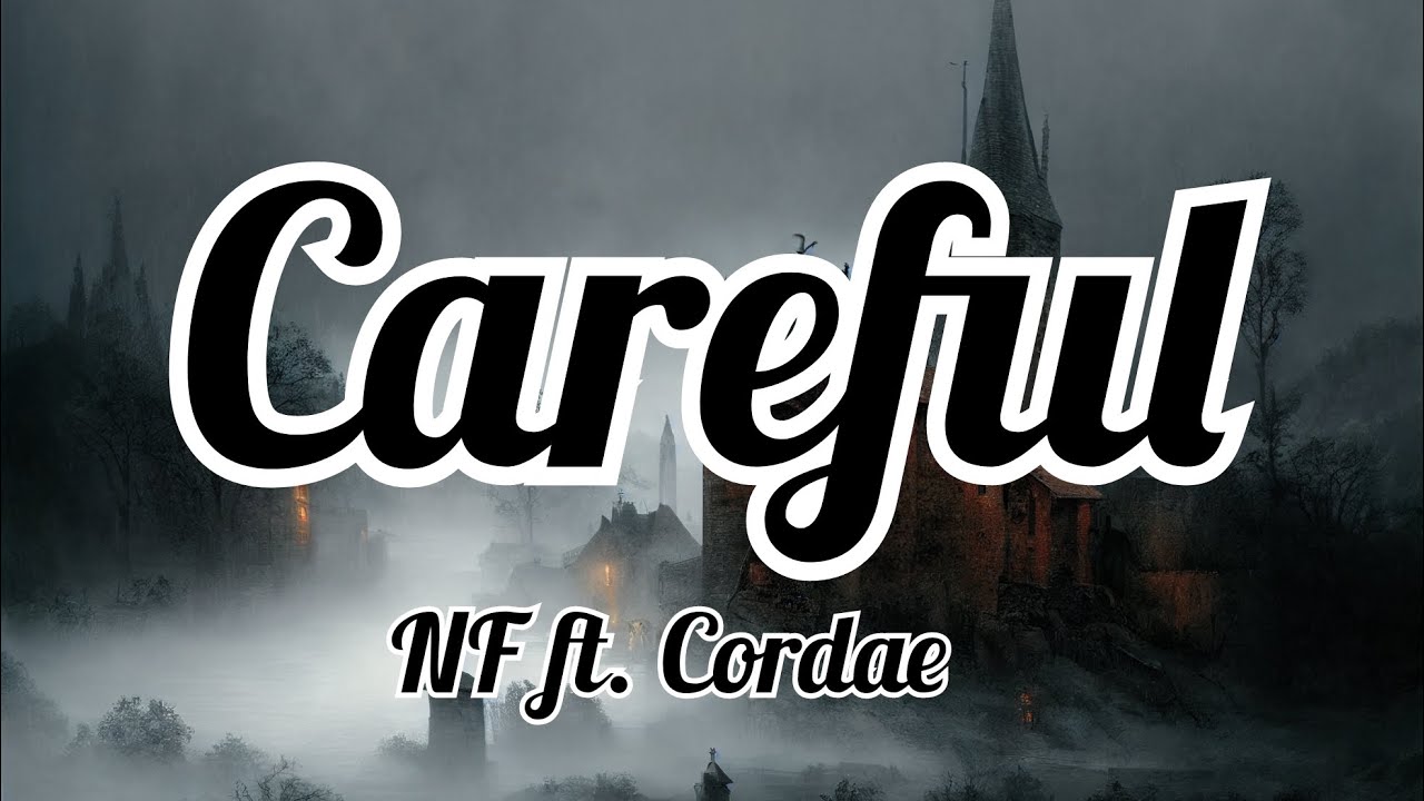 NF - Careful ft. Cordae (Lyrics) - YouTube