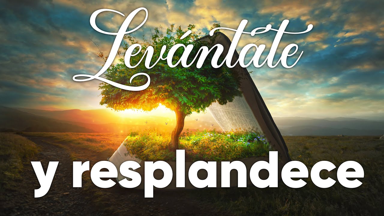 Levántate y resplandece (Video Oficial) - YouTube