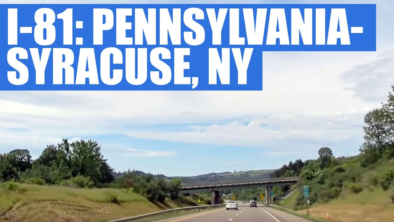 New York drive: I-81 N from PA/NY Border to Syracuse - YouTube