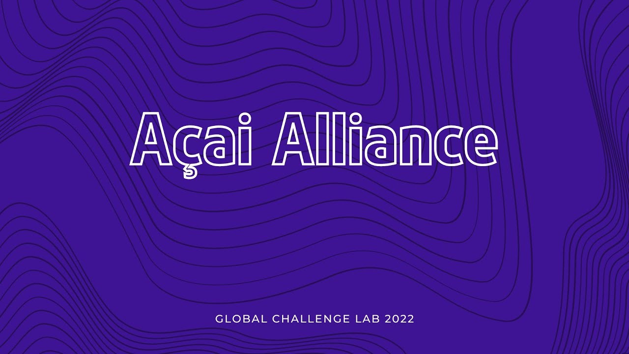 Global Challenge Lab 2022: Climate Change | AçaiAlliance - YouTube