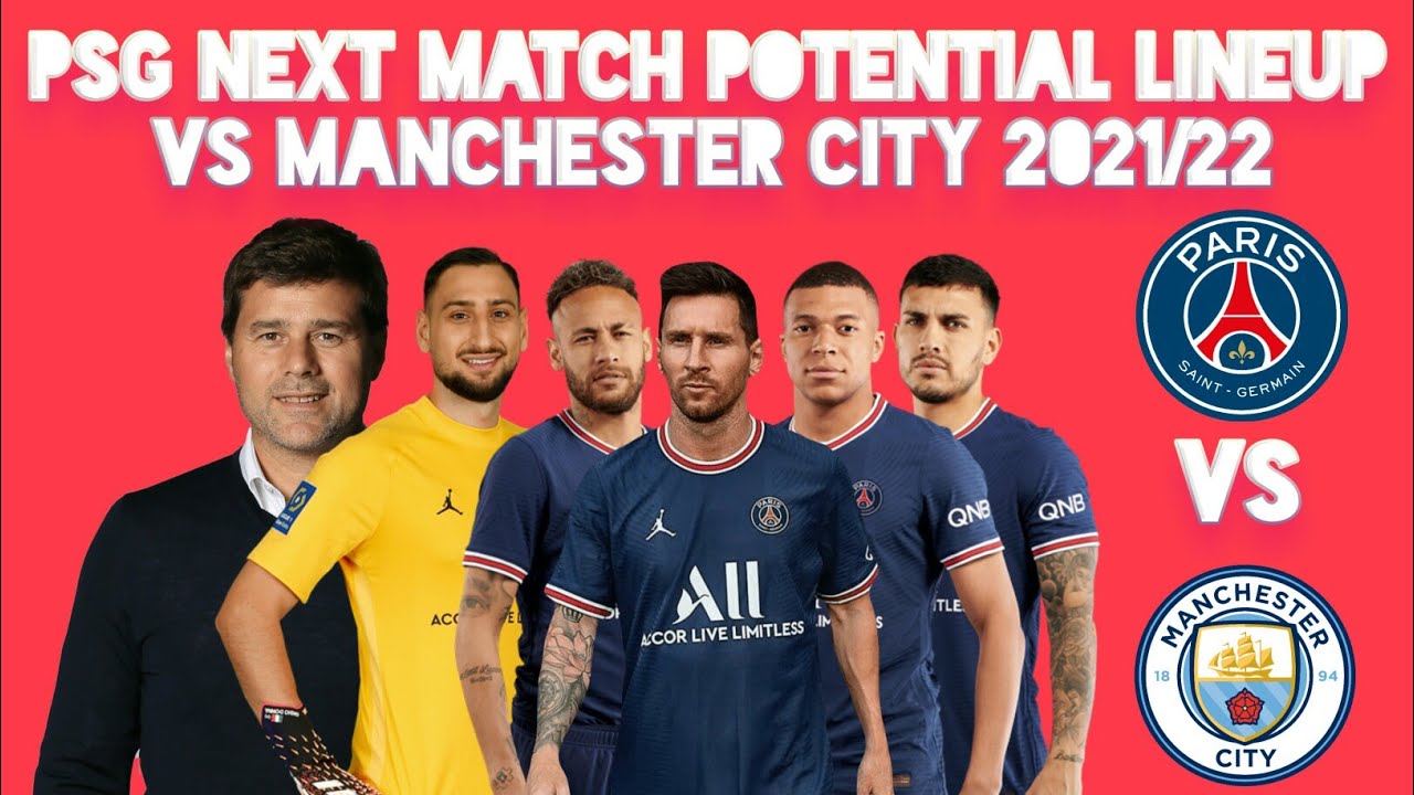 PSG Next Match Potential Lineup vs Manchester City 2021/22 HD - YouTube