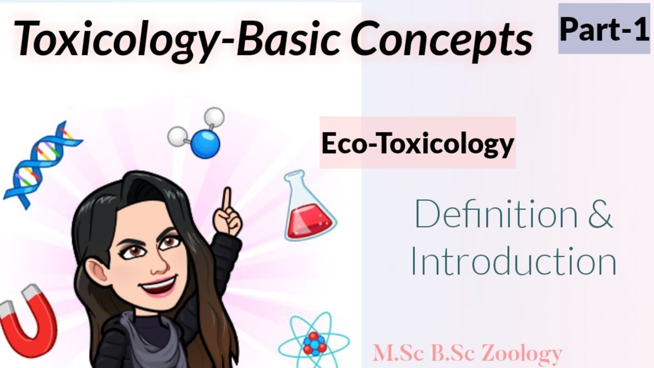 Part-1) Toxicology: Basic Concepts , principles & Toxicological agents ...