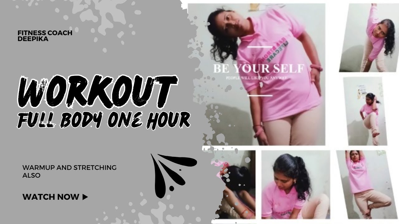 One hour full body workout with Warmup and Stretching.. - YouTube