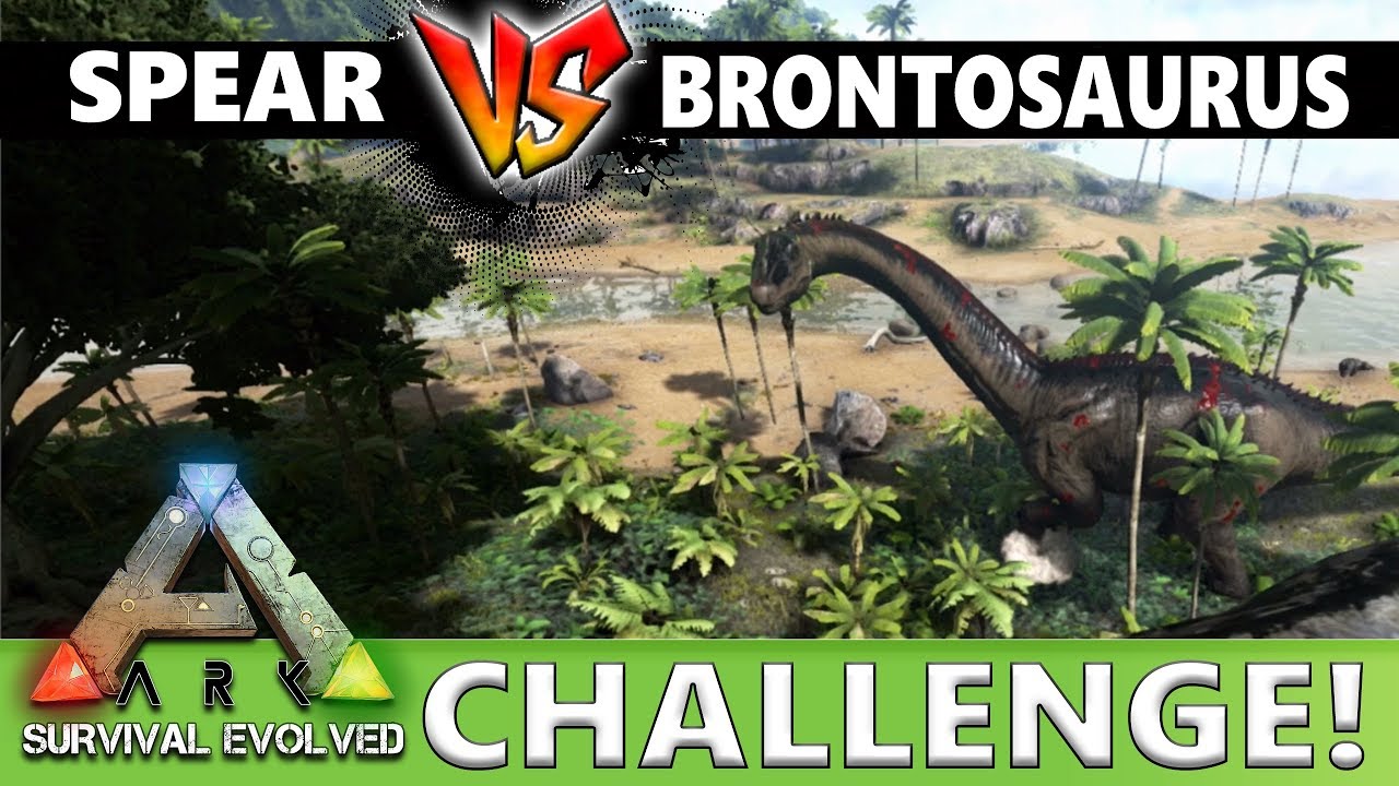 ARK CHALLENGE - SPEAR VS BRONTOSAURUS - ARK Survival Evolved Coop ...