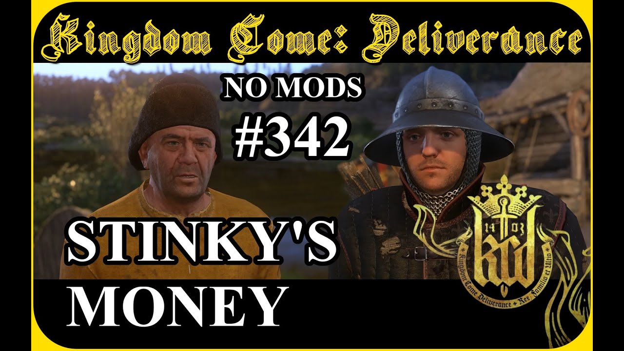 Kingdom Come - Stinky's Money / Smraďochovy peníze #342 KCD| No Mods ...