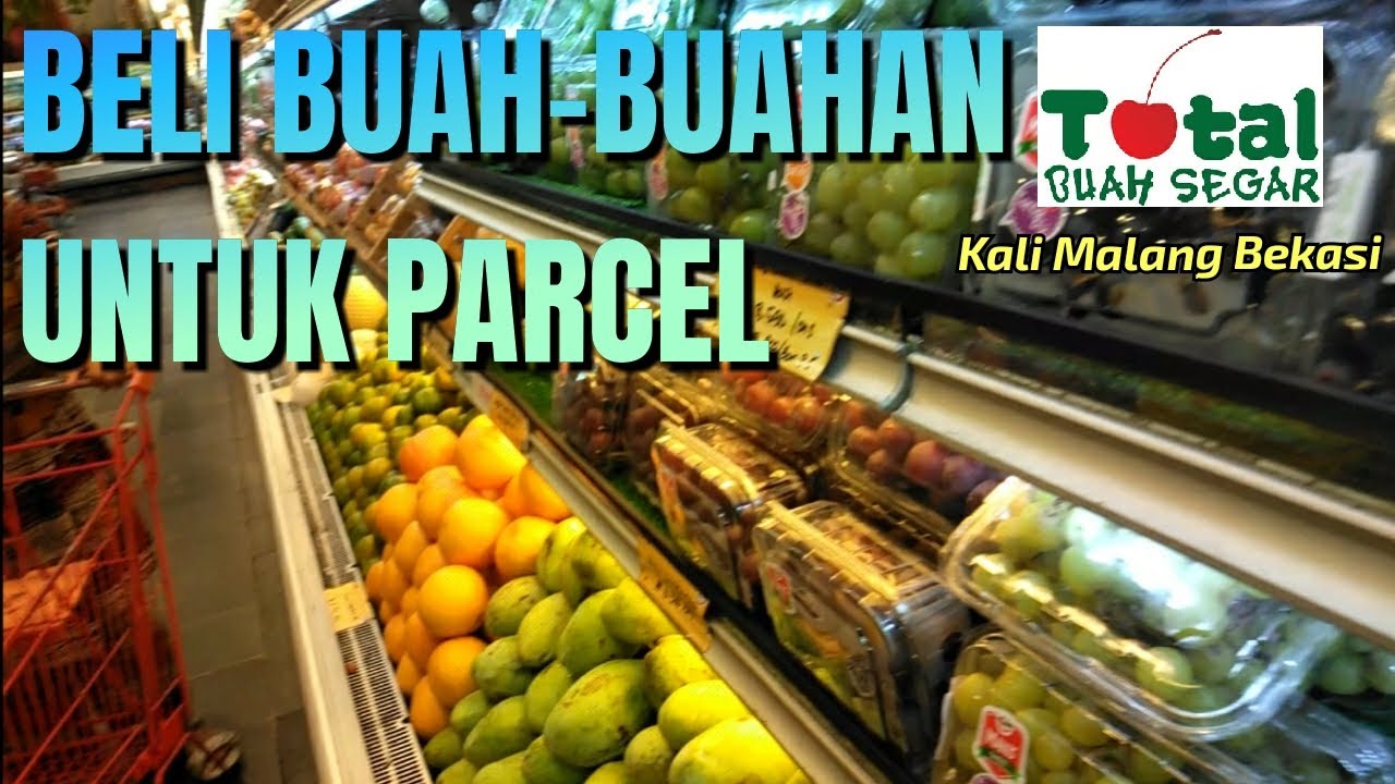 BELANJA BUAH-BUAHAN DI SUPERMARKET TOTAL BUAH SEGAR - YouTube