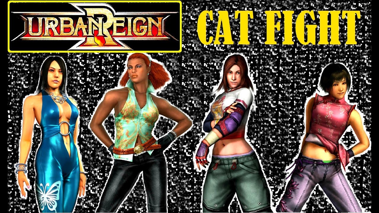Urban Reign - Cat fight - YouTube