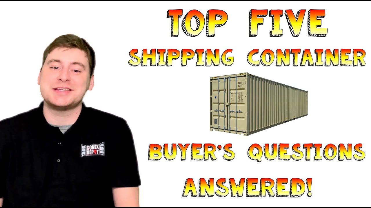 Top FIVE Shipping Container Buyer's Questions Answered - YouTube