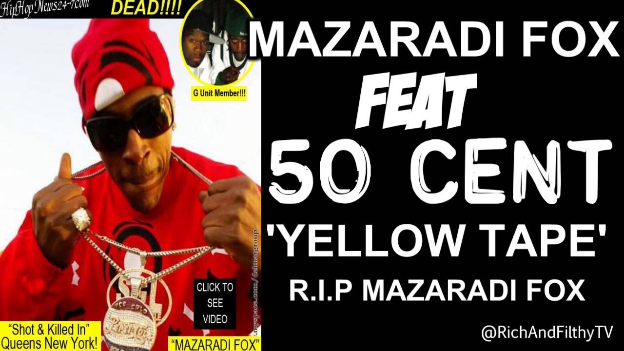 Mazaradi Fox feat 50 Cent 'Yellow Tape' (R.I.P Mazaradi Fox) - YouTube