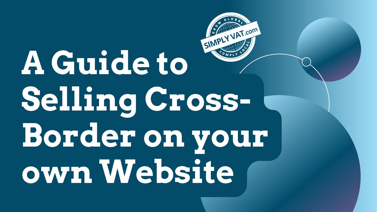 A Guide to Selling Cross-Border on Your Own Website - YouTube