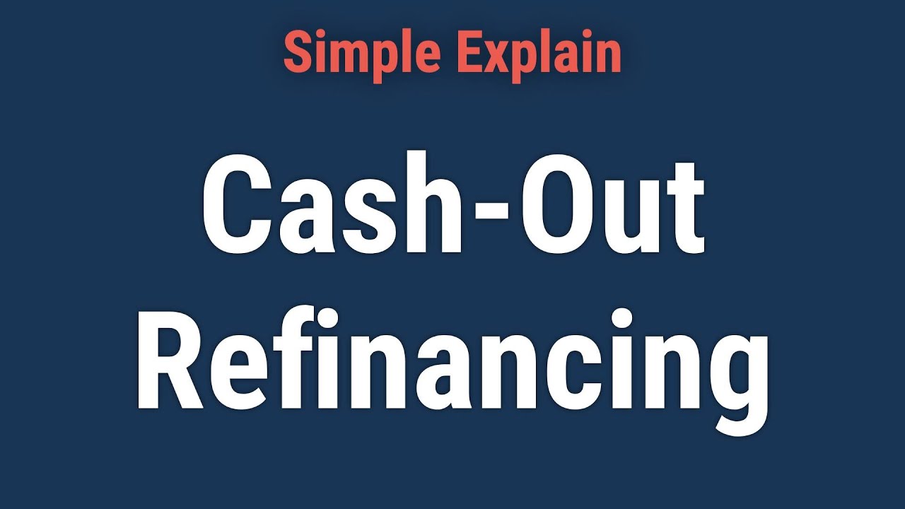 Cash-Out Refinancing Explained: How It Works and When to Do It - YouTube
