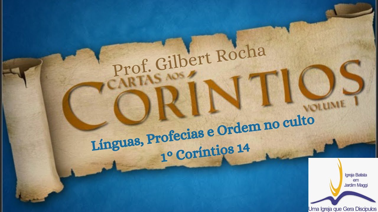 Prof: Gilbert Rocha. Línguas, Profecias e Ordem no culto. l1° Coríntios ...