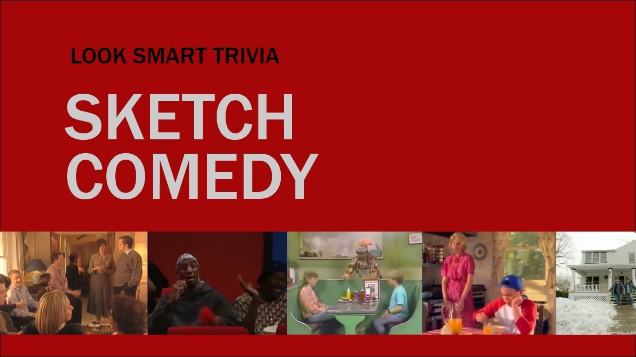 Look Smart Trivia: Sketch Comedy - YouTube