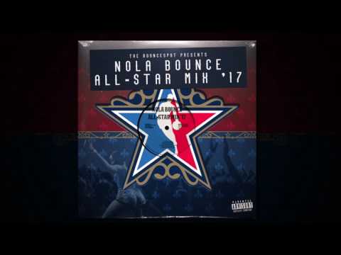 New Orleans Bounce All Star Mix 2017