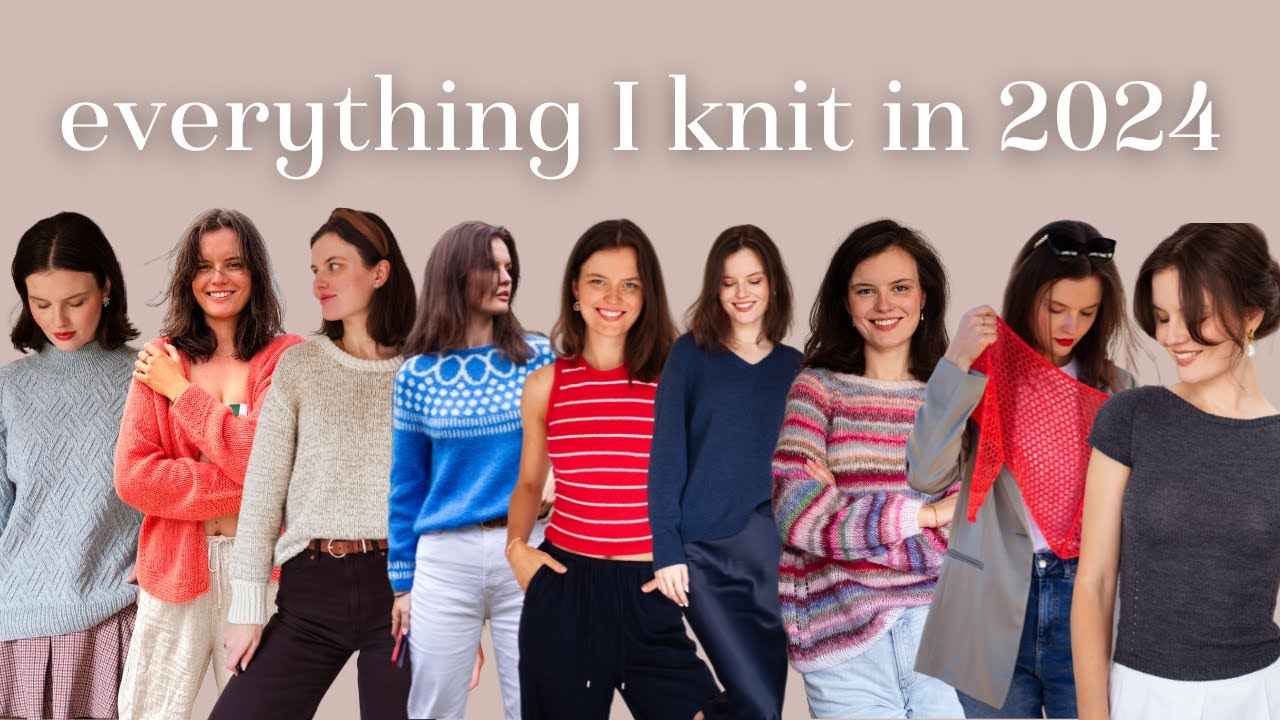 Everything I Knit in 2024 as a Full-time Knitwear Designer - YouTube