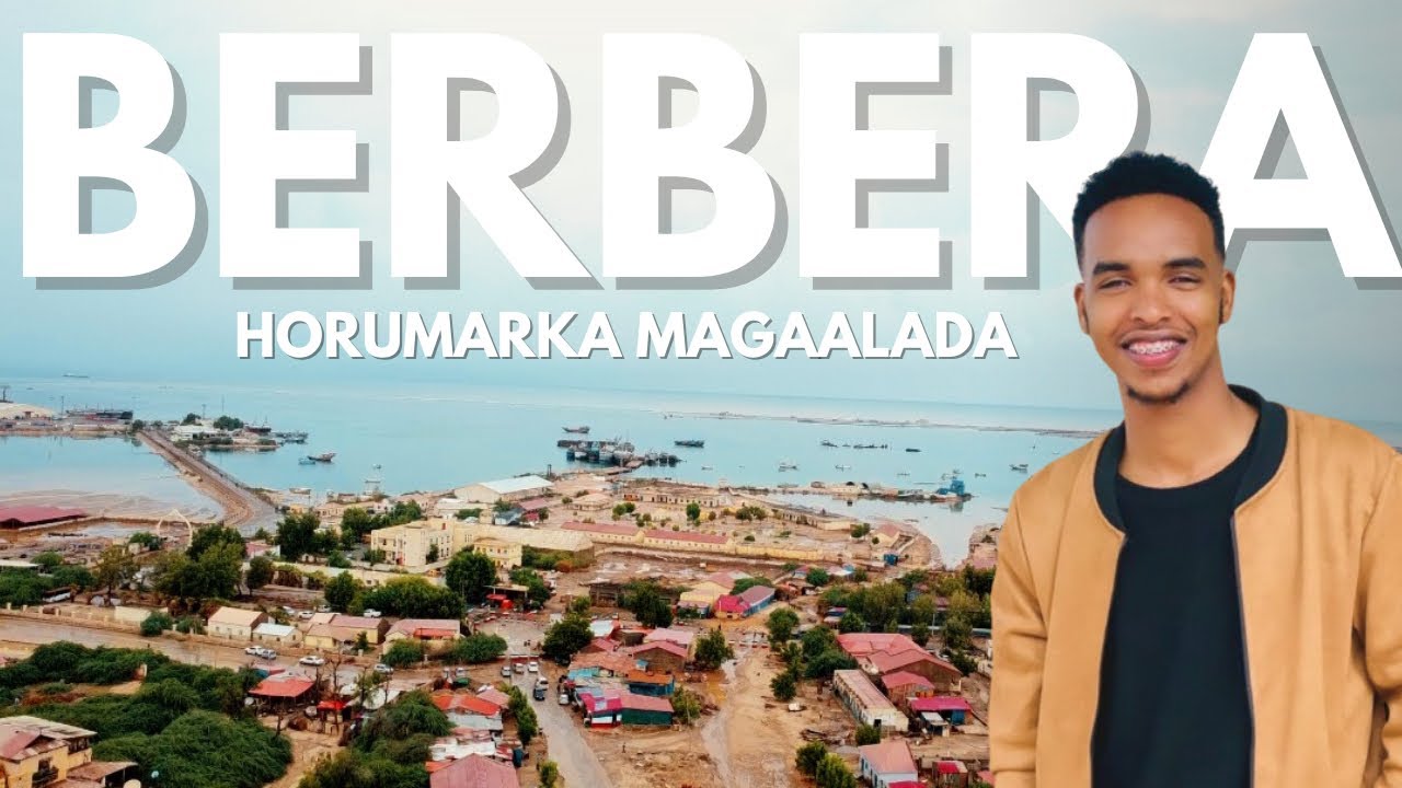 HORUMARKA MAGAALADA BERBERA SOMALILAND 2024 | SAAXIL - YouTube