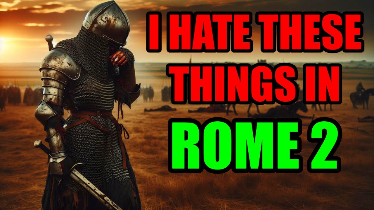 I Hate These Things In Total War: Rome 2 - YouTube
