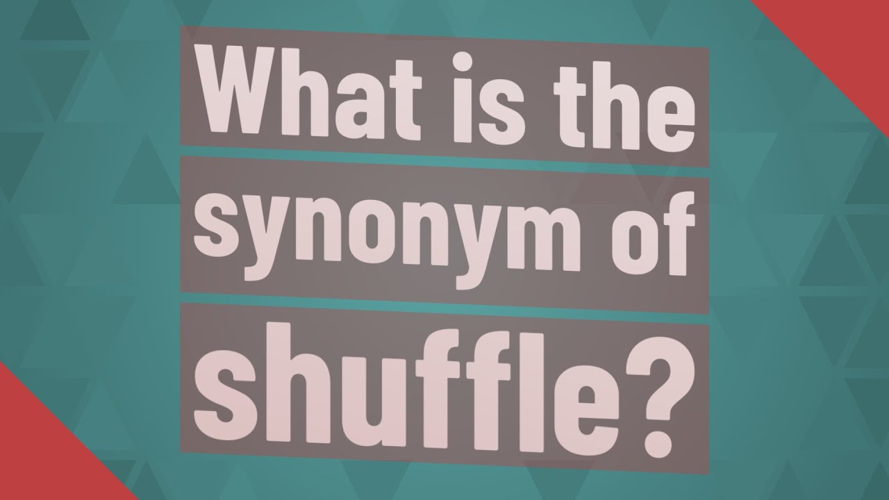 What is the synonym of shuffle? - YouTube