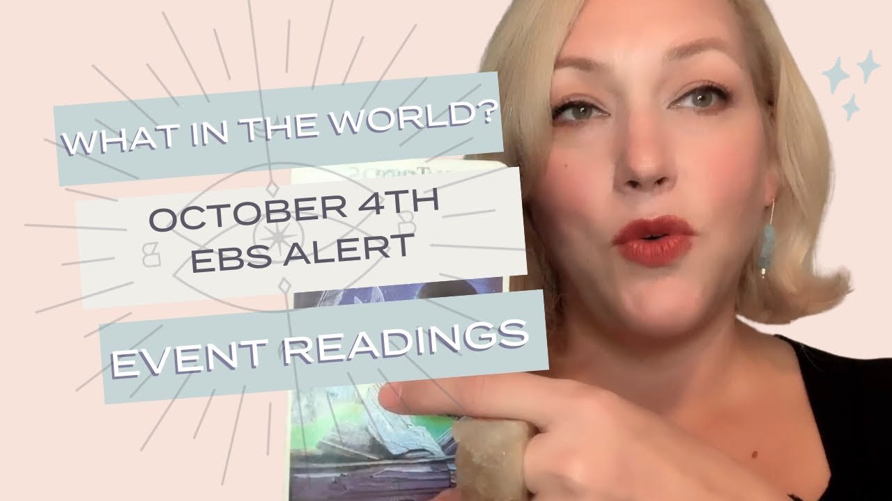 What in the World Event Readings: OCTOBER 4th EBS ALERT ...