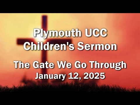Children's Sermon - "The Gate We Go Through" - 2025/01/12 - YouTube