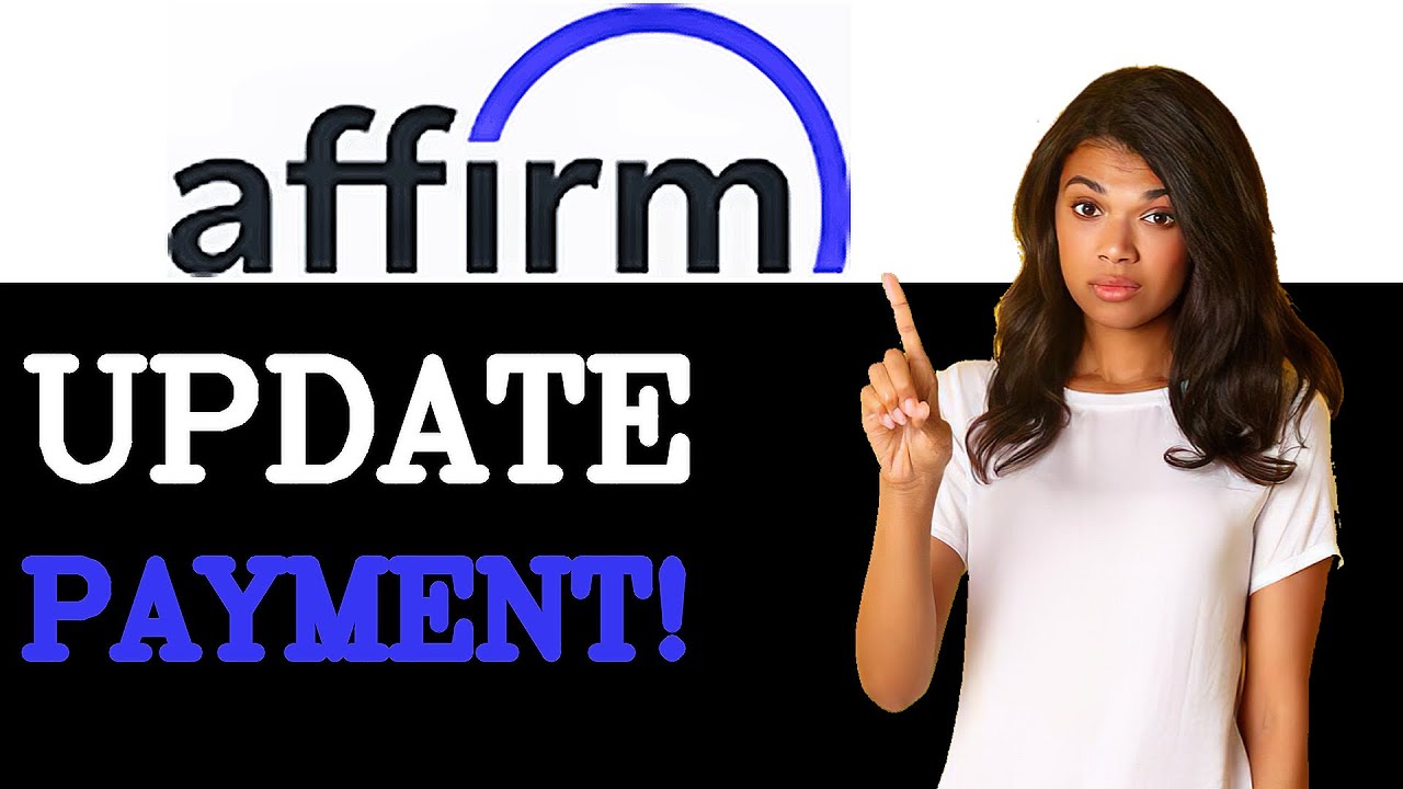 How To Change Your Affirm Payment Method (2025) - YouTube