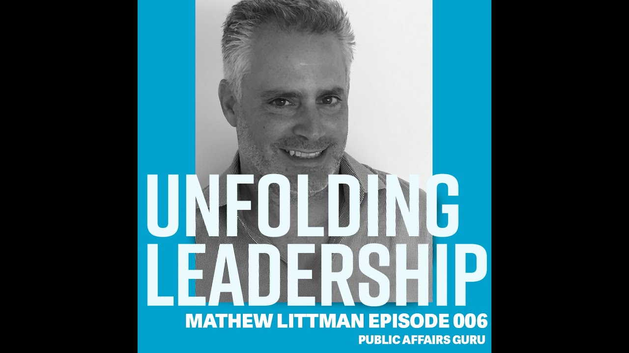 Unfolding Leadership - Episode 6 with Public Relations Guru Mathew ...