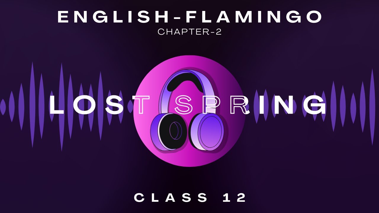 Lost Spring | Class 12 - Chap 2 | Flamingo | NCERT English Audiobook ...