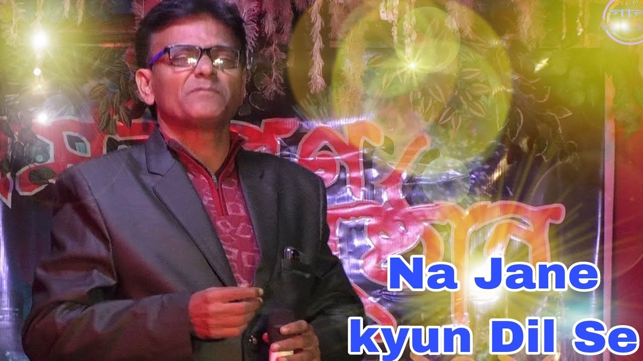 Na Jane kyun Dil Se // Stage Hindi Video song - YouTube