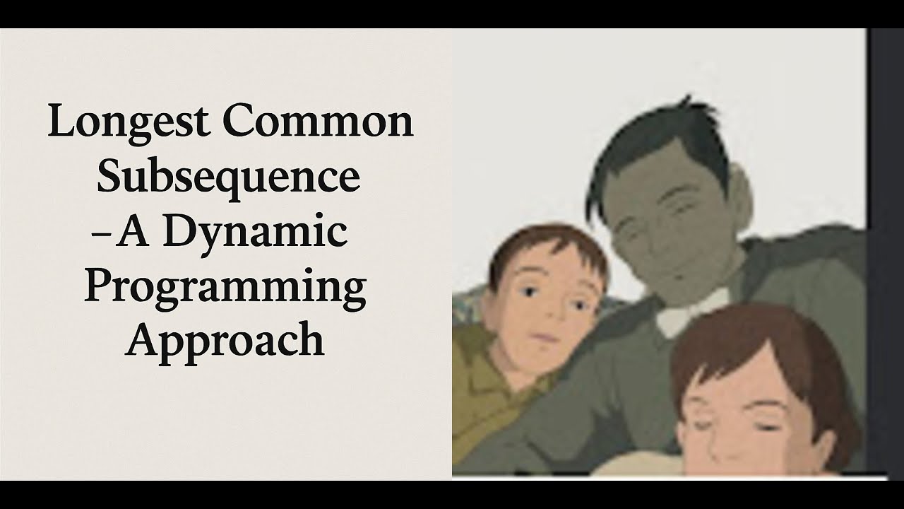 Longest Common Subsequence using Dynamic Programming - YouTube