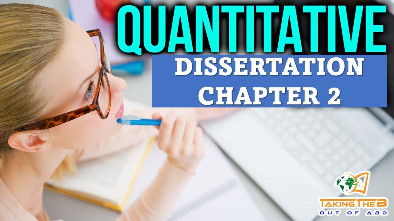 HOW TO WRITE CHAPTER 2 FOR A QUANTITATIVE DISSERTATION - YouTube